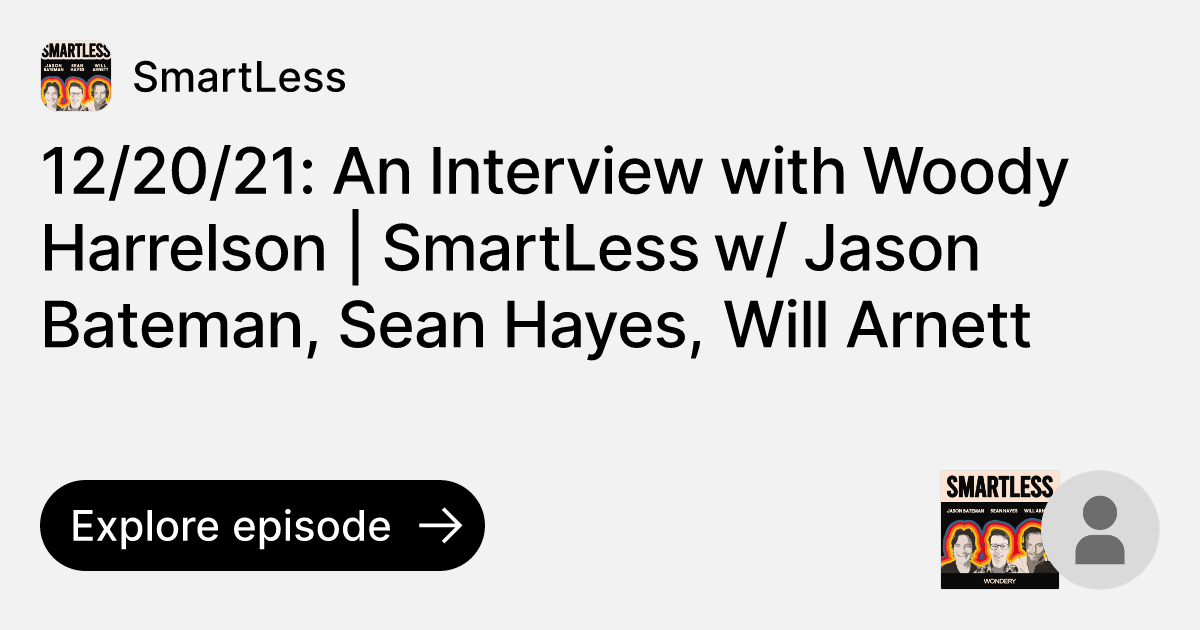 Episode: 12/20/21: An Interview with Woody Harrelson | SmartLess w ...