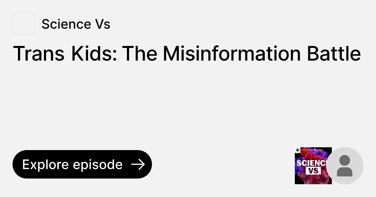Episode: Trans Kids: The Misinformation Battle | Ask Science Vs