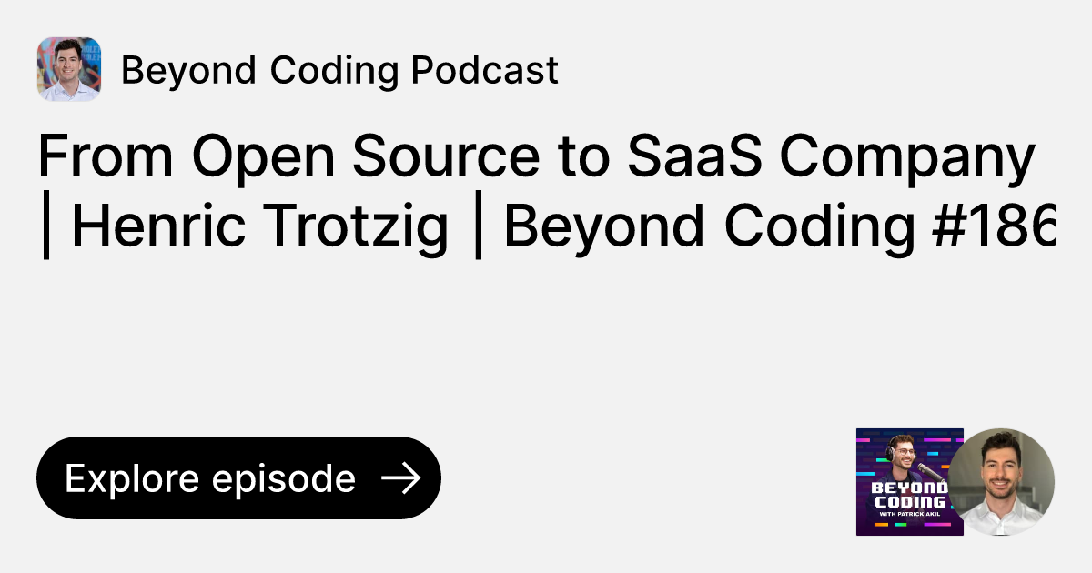 Episode: From Open Source to SaaS Company | Henric Trotzig | Beyond ...