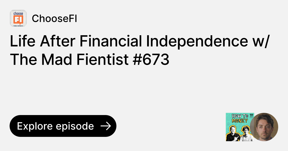 Episode: Life After Financial Independence w/ The Mad Fientist #673 ...