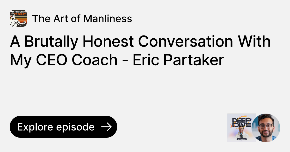 Episode: A Brutally Honest Conversation With My CEO Coach - Eric ...
