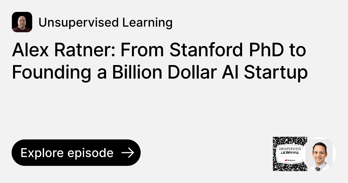 Alex Ratner: From Stanford PhD to Founding a Billion Dollar AI Startup