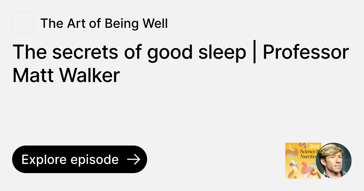 Episode: The secrets of good sleep | Professor Matt Walker | Ask The ...