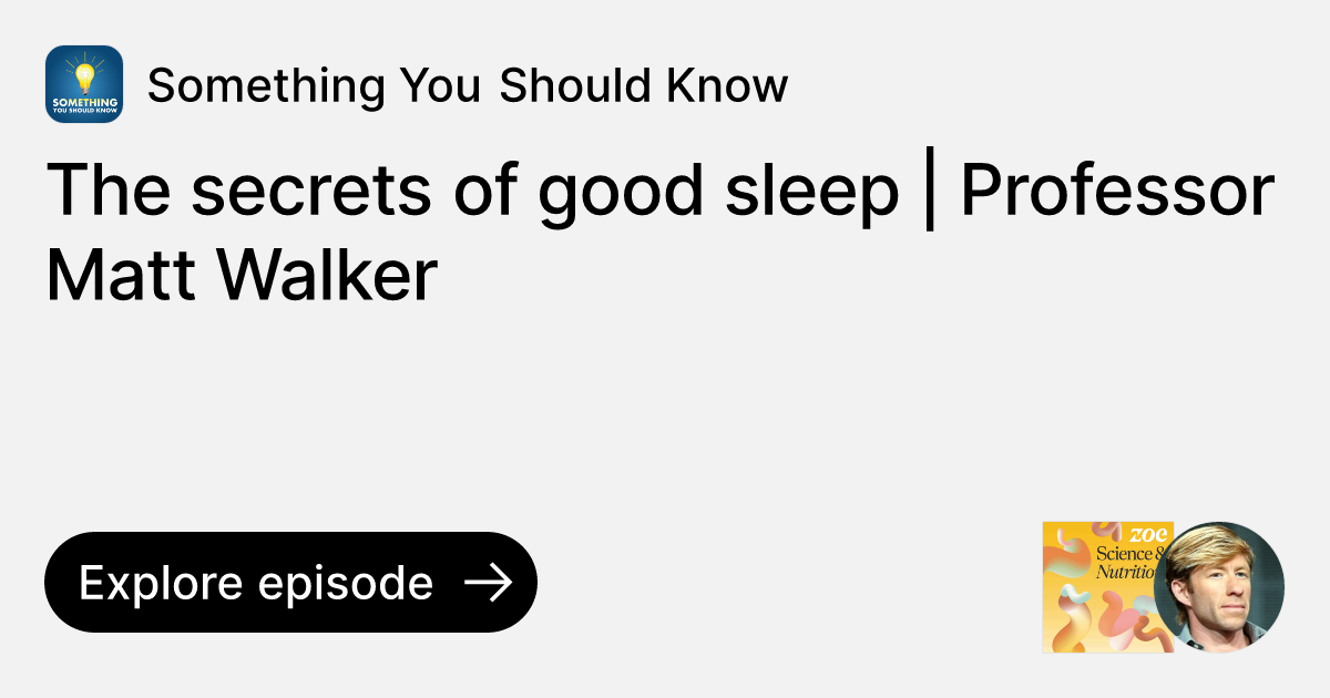 Episode: The secrets of good sleep | Professor Matt Walker | Ask ...