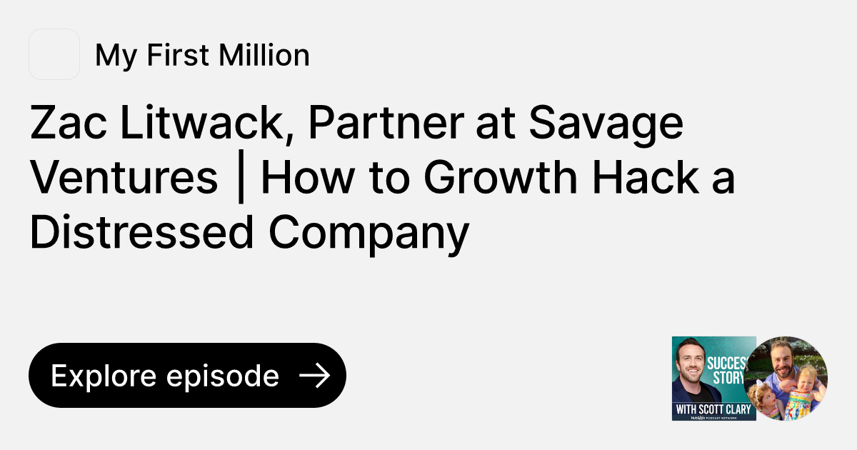 Zac Litwack, Partner at Savage Ventures | How to Growth Hack a Distressed Company
