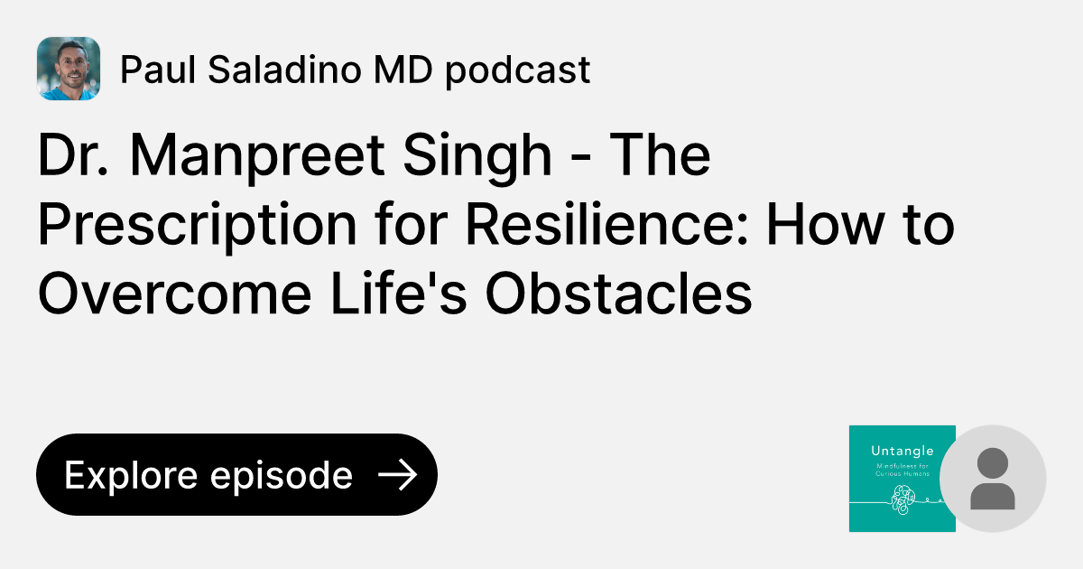 Episode: Dr. Manpreet Singh - The Prescription for Resilience: How to ...