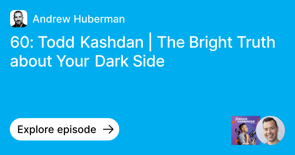 Episode: 60: Todd Kashdan | The Bright Truth about Your Dark Side | Ask ...
