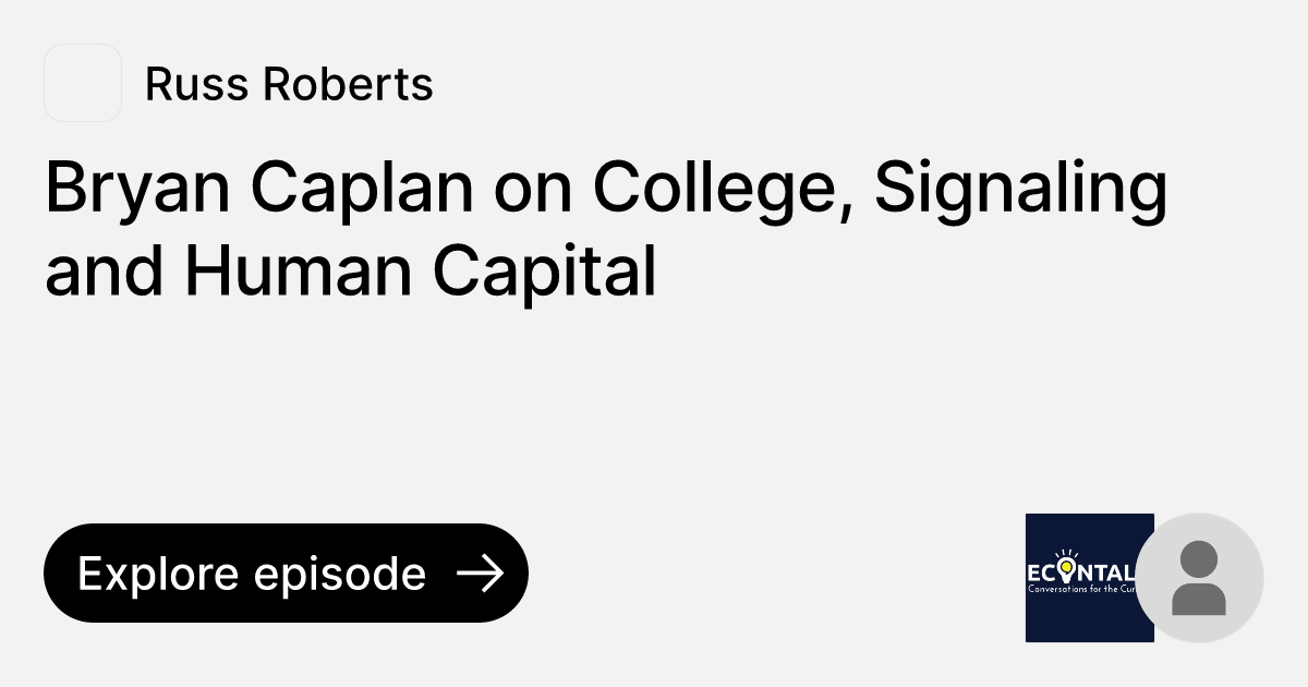 Episode: Bryan Caplan on College, Signaling and Human Capital | Ask ...
