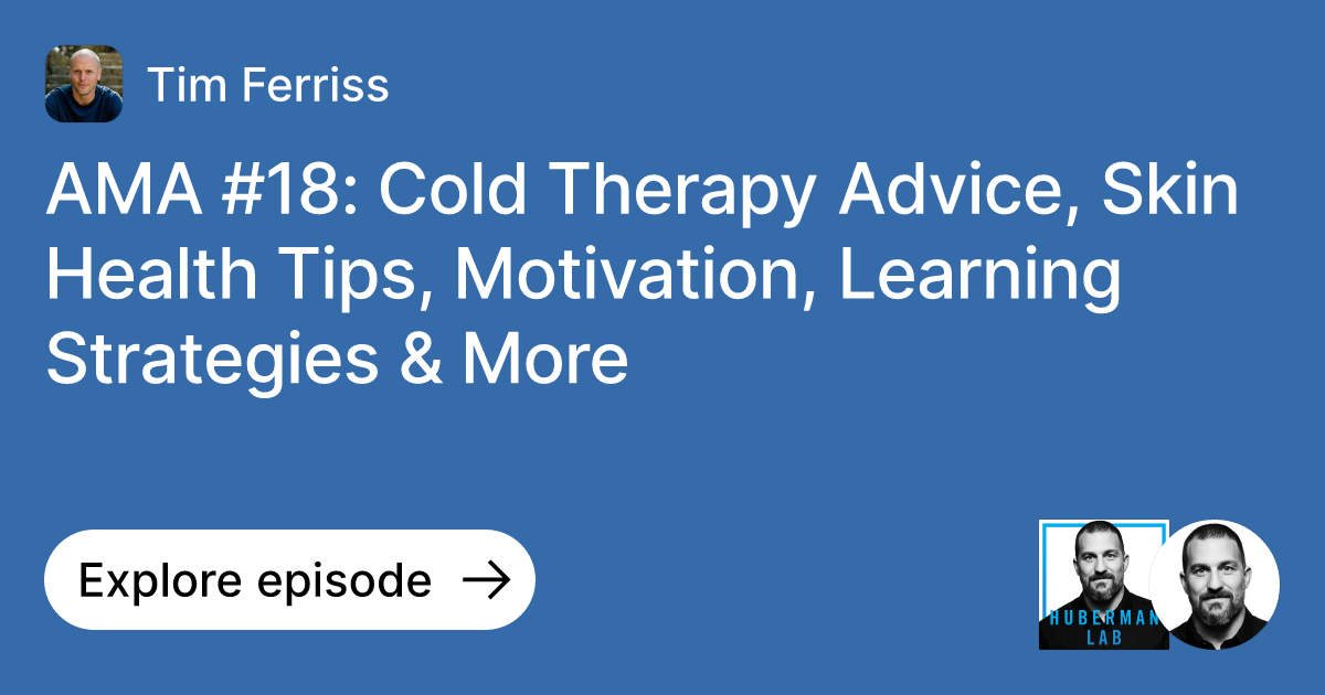 Episode: AMA #18: Cold Therapy Advice, Skin Health Tips, Motivation ...
