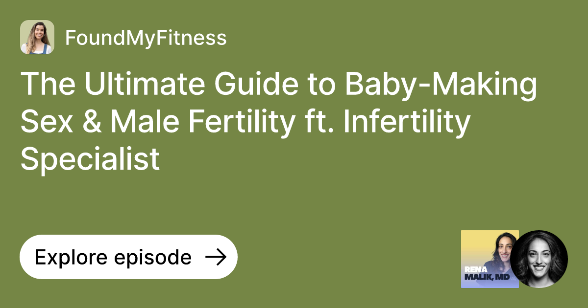 Episode: The Ultimate Guide to Baby-Making Sex & Male Fertility ft. Infertility Specialist | Ask ...