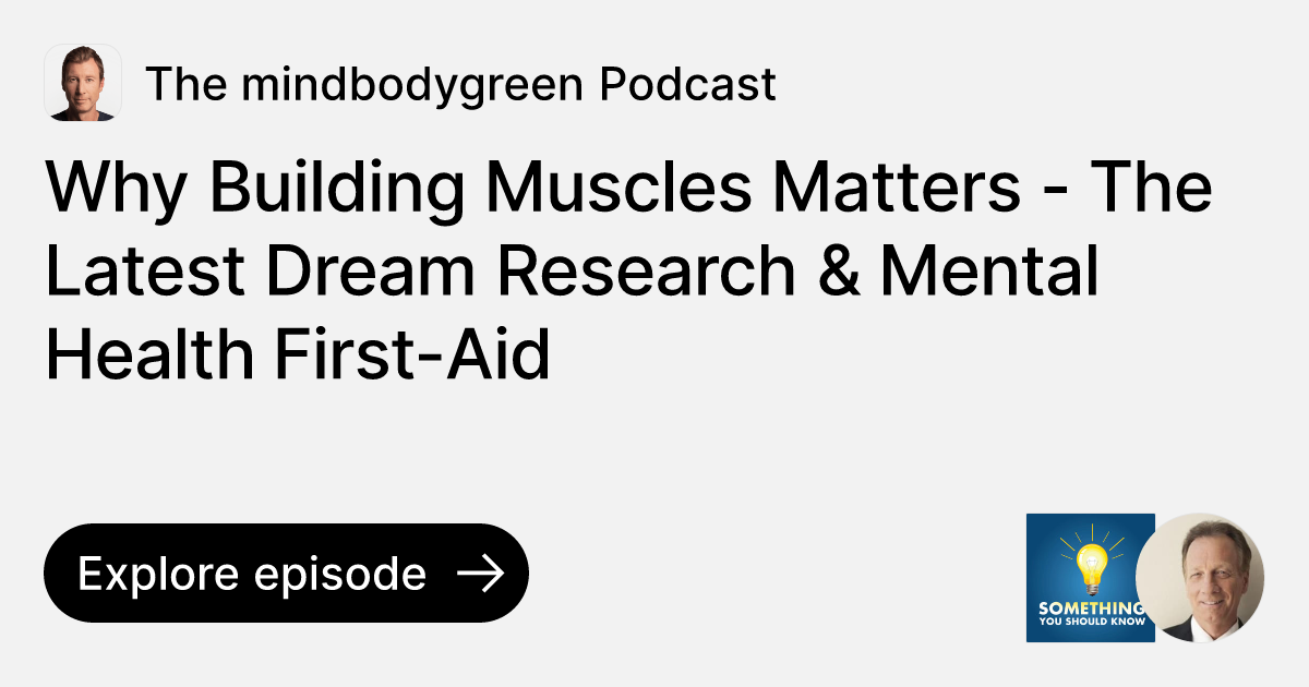 Episode: Why Building Muscles Matters - The Latest Dream Research ...
