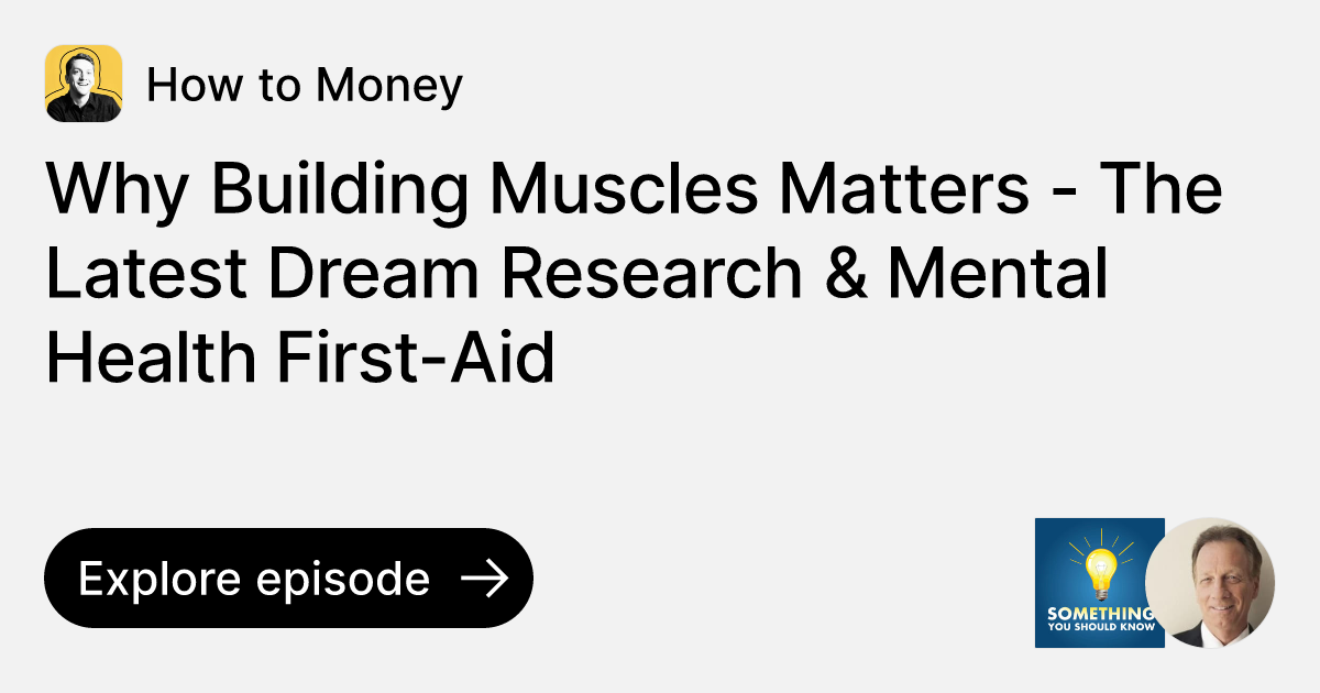 Episode: Why Building Muscles Matters - The Latest Dream Research ...