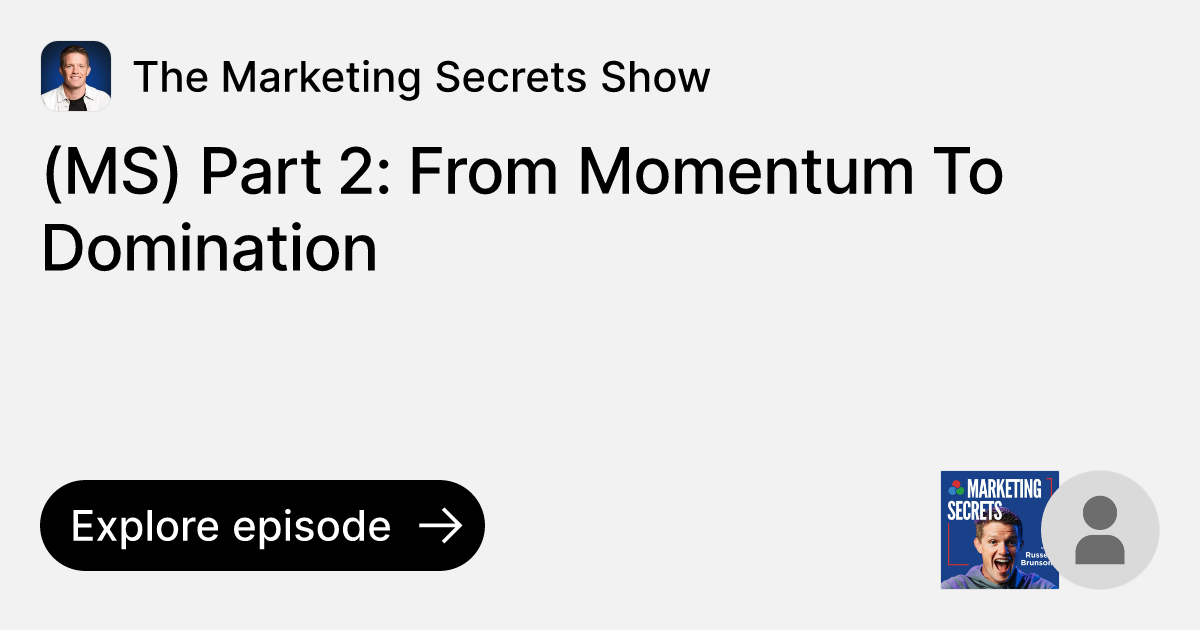 Episode: (MS) Part 2: From Momentum To Domination | Ask The Marketing ...