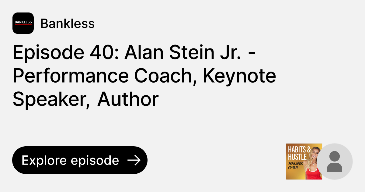 Episode: Episode 40: Alan Stein Jr. - Performance Coach, Keynote Speaker, Author | Ask Bankless