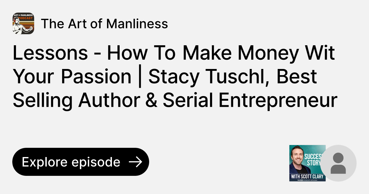 Episode: Lessons - How To Make Money Wit Your Passion | Stacy Tuschl ...