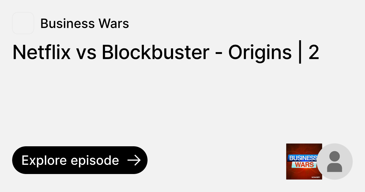 Episode: Netflix vs Blockbuster - Origins | 2 | Ask Business Wars