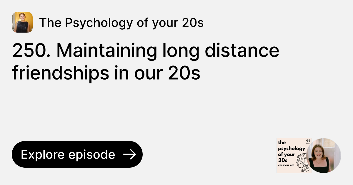 Episode: 250. Maintaining long distance friendships in our 20s | Ask ...