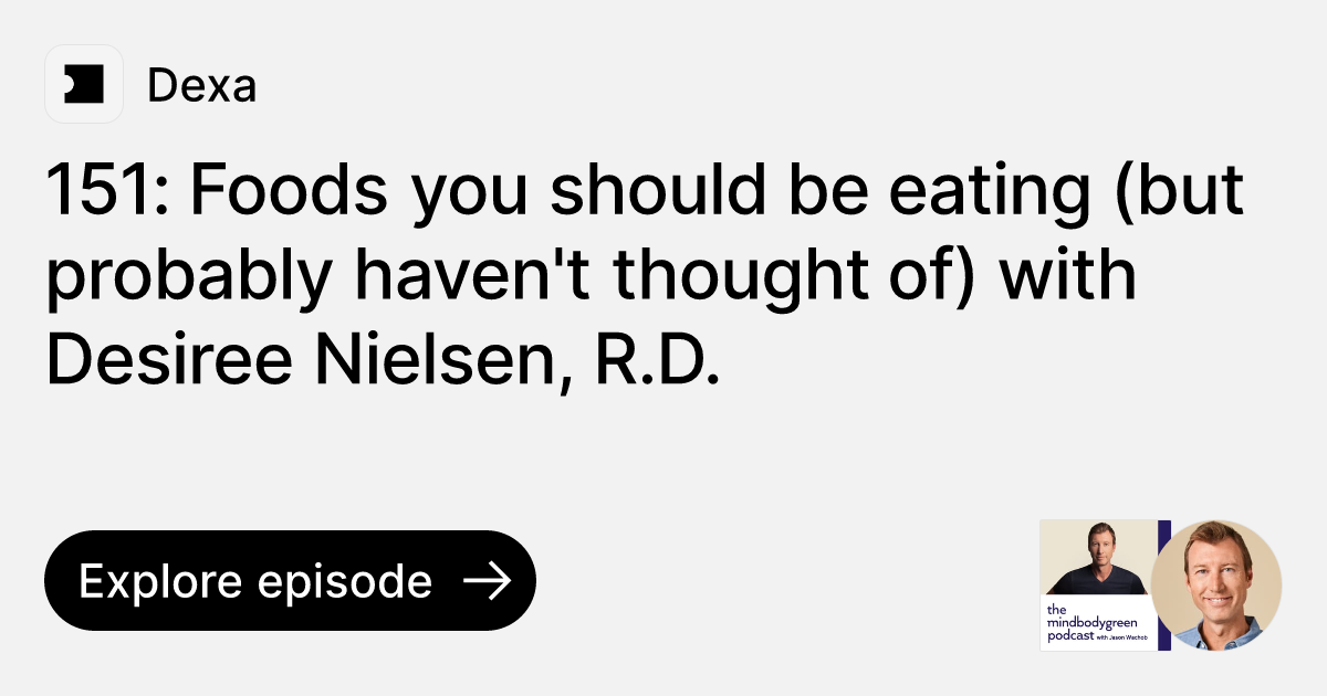 Episode: 151: Foods you should be eating (but probably haven't thought ...