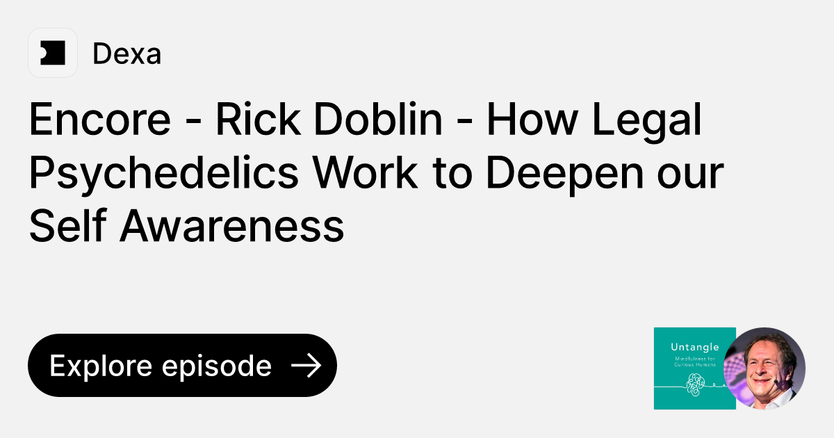 Episode: Encore - Rick Doblin - How Legal Psychedelics Work to Deepen ...