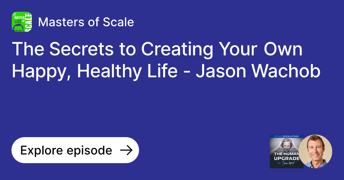 Episode: The Secrets to Creating Your Own Happy, Healthy Life - Jason ...