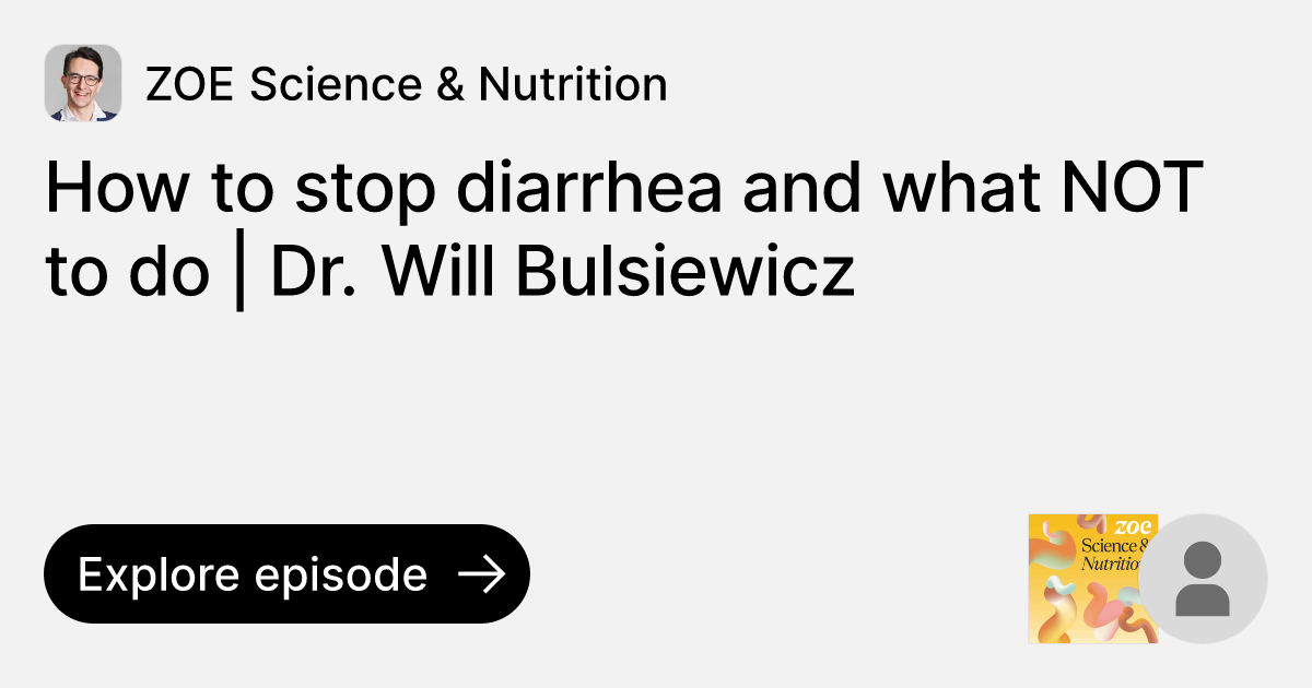 Episode: How to stop diarrhea and what NOT to do | Dr. Will Bulsiewicz ...