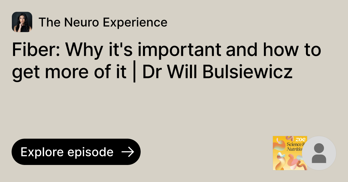 Episode: Fiber: Why it's important and how to get more of it | Dr Will ...