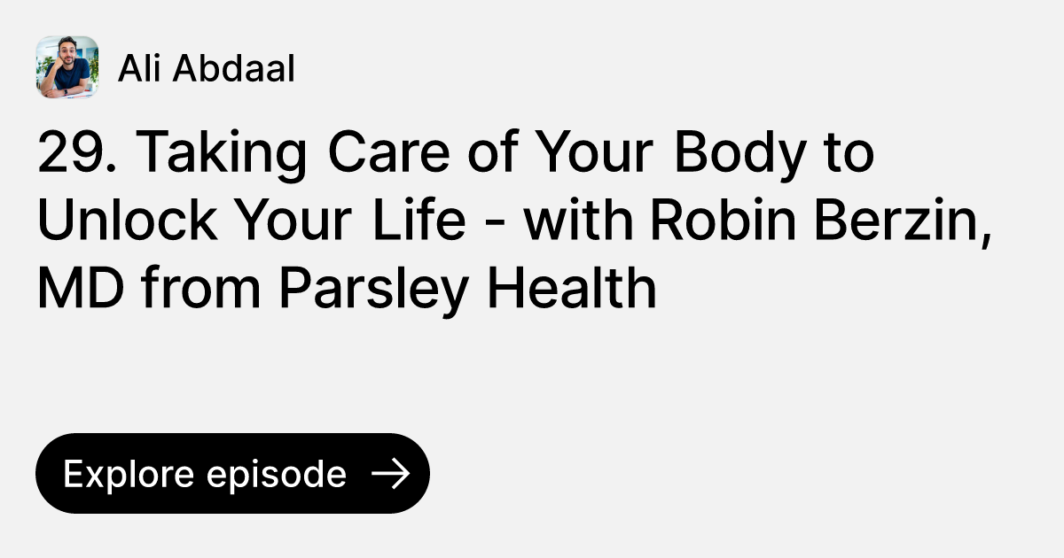 Episode: 29. Taking Care of Your Body to Unlock Your Life - with Robin Berzin, MD from Parsley ...