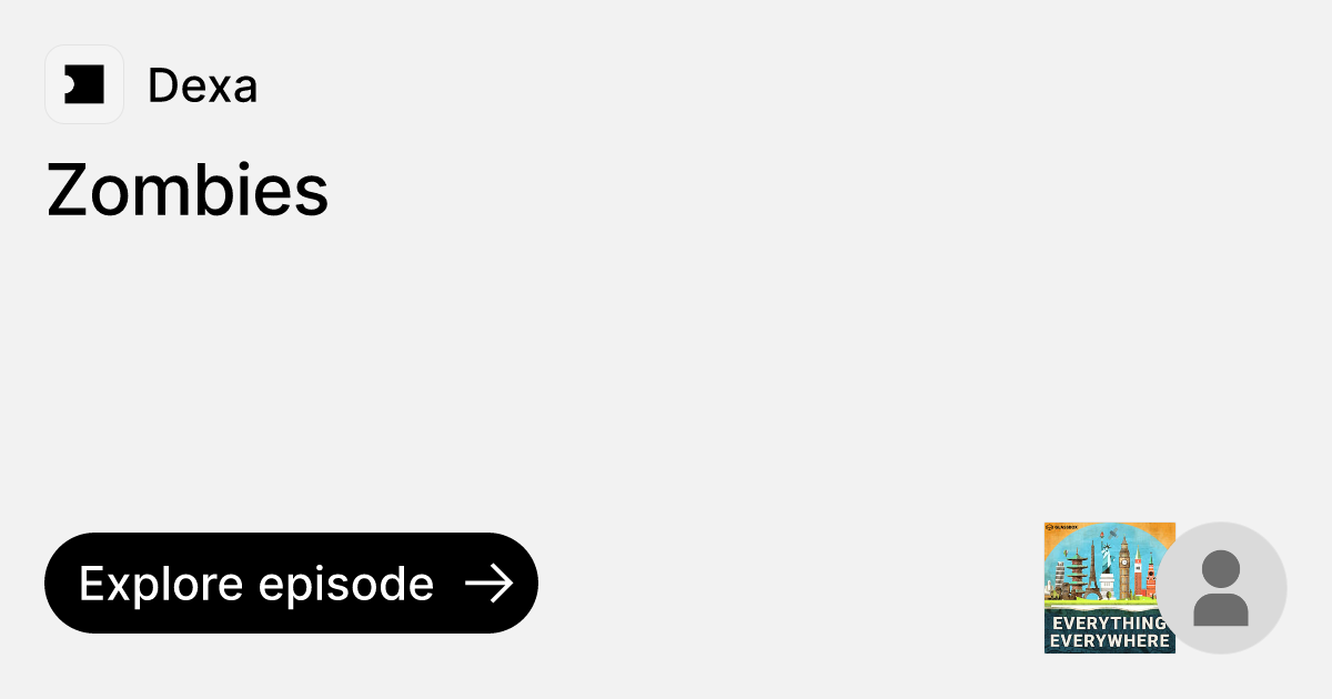 Episode: Zombies | Ask Dexa