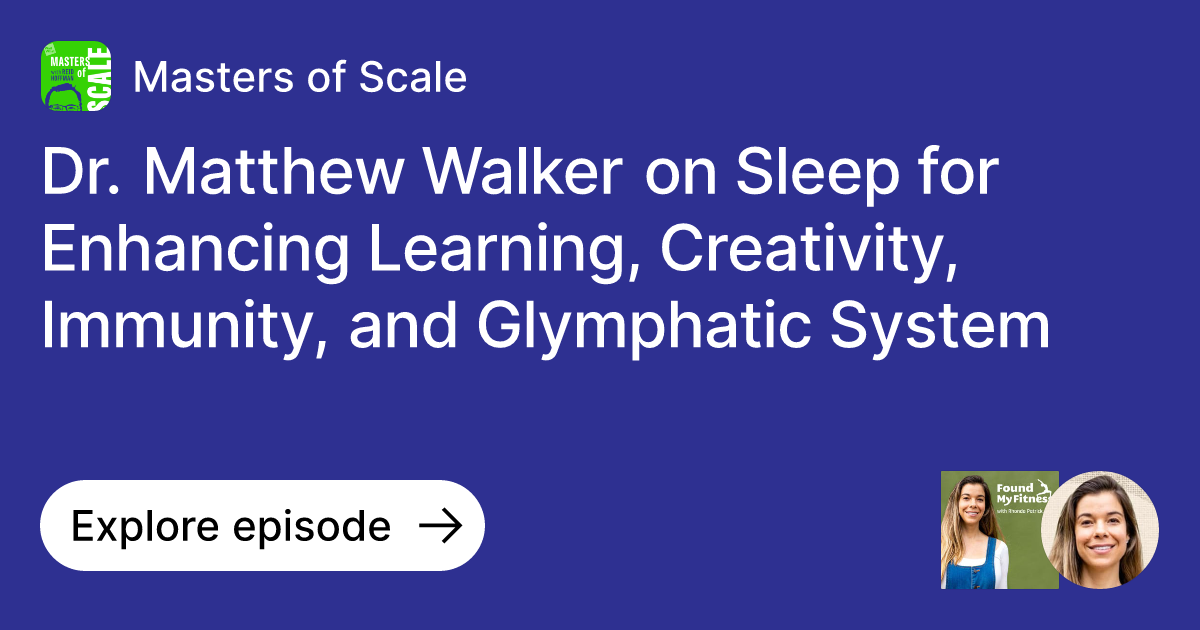 Episode: Dr. Matthew Walker on Sleep for Enhancing Learning, Creativity ...