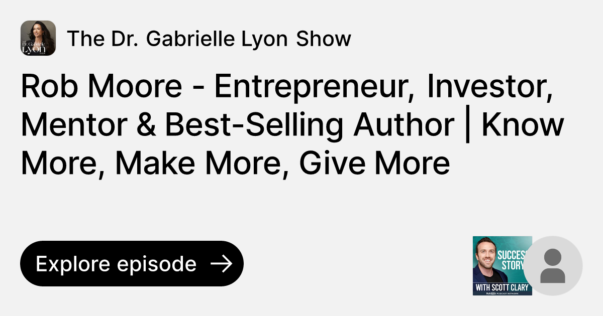 Episode: Rob Moore - Entrepreneur, Investor, Mentor & Best-Selling ...