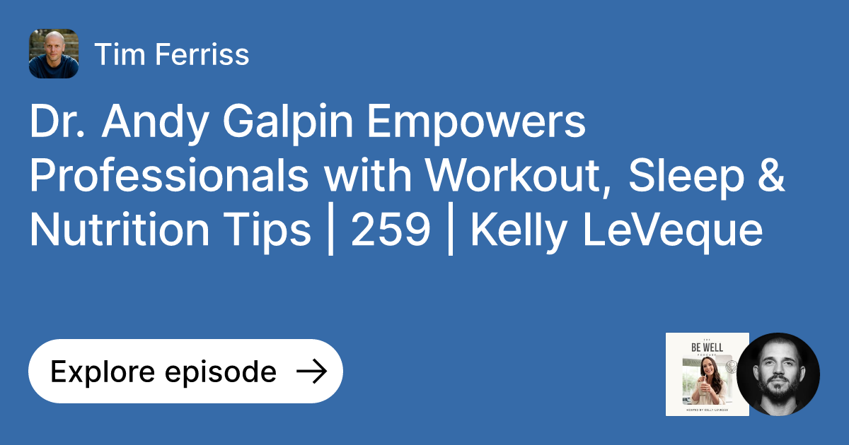 Episode: Dr. Andy Galpin Empowers Professionals with Workout, Sleep ...