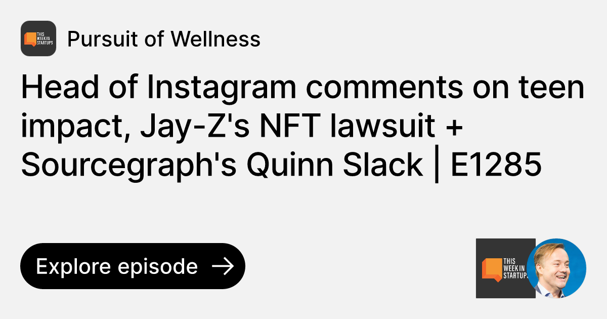 Episode: Head of Instagram comments on teen impact, Jay-Z's NFT lawsuit ...