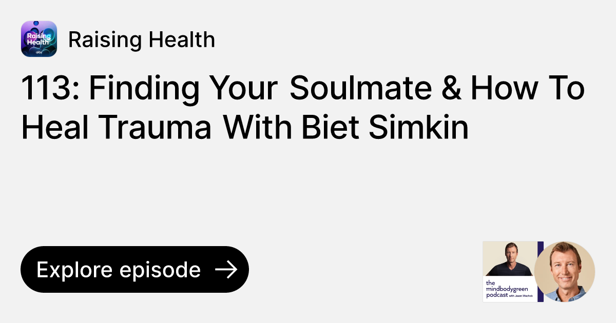 Episode: 113: Finding Your Soulmate & How To Heal Trauma With Biet ...