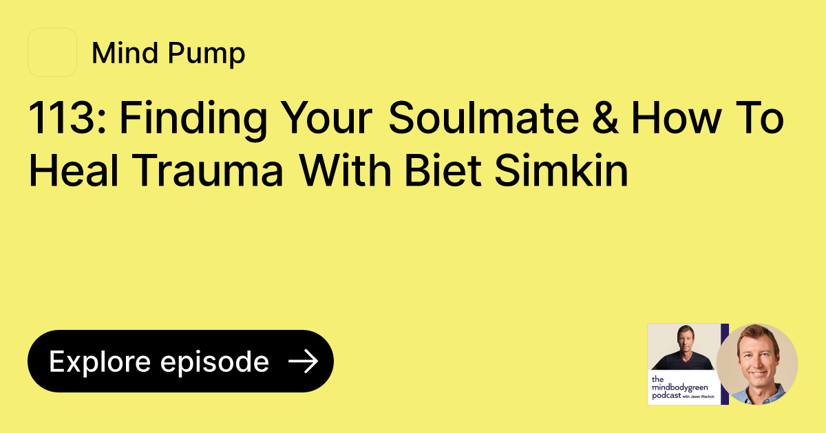 Episode: 113: Finding Your Soulmate & How To Heal Trauma With Biet ...