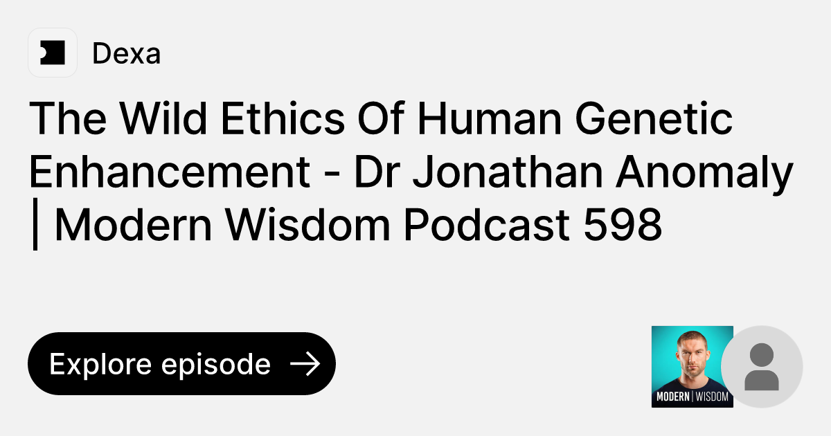 Episode: The Wild Ethics Of Human Genetic Enhancement - Dr Jonathan ...