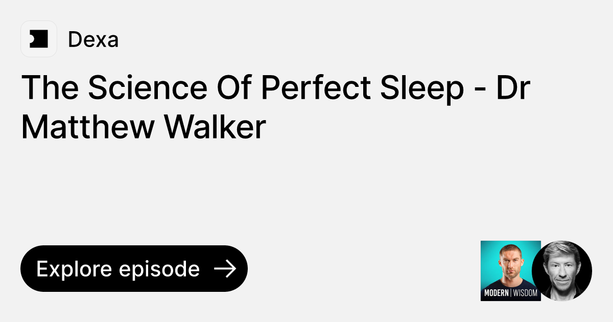 Episode: The Science Of Perfect Sleep - Dr Matthew Walker | Ask Dexa