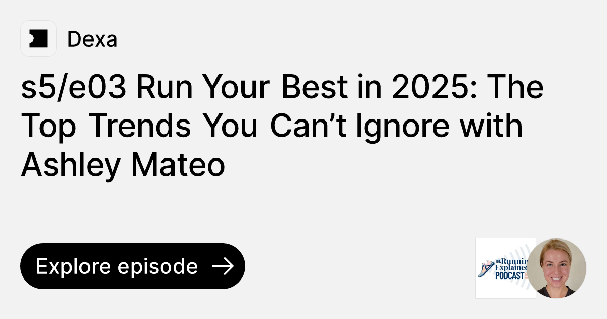 Episode: s5/e03 Run Your Best in 2025: The Top Trends You Can’t Ignore with Ashley Mateo | Ask Dexa