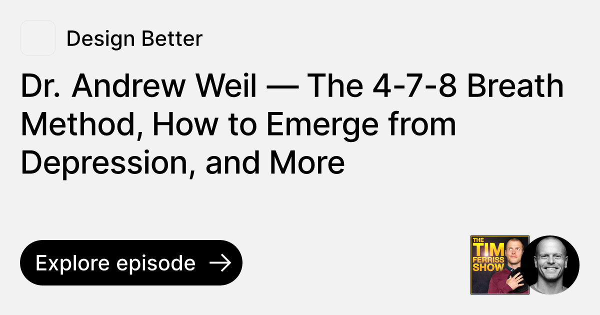 Episode: Dr. Andrew Weil — The 4-7-8 Breath Method, How to Emerge from ...
