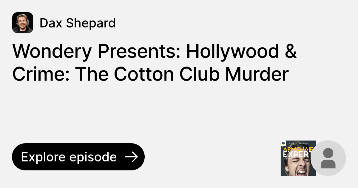 Episode: Wondery Presents: Hollywood & Crime: The Cotton Club Murder ...