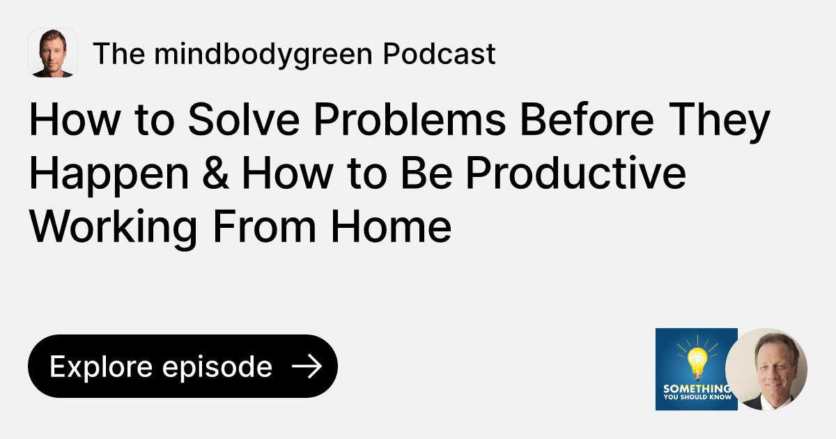 How to Solve Problems Before They Happen & How to Be Productive Working ...