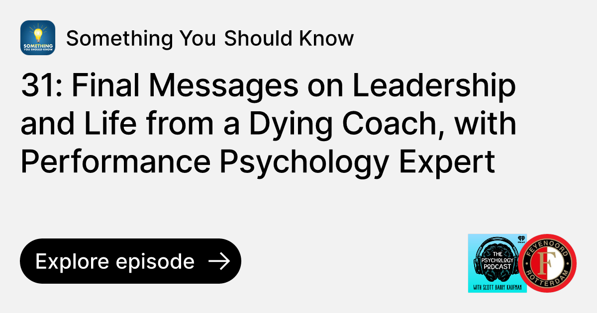 31: Final Messages on Leadership and Life from a Dying Coach, with ...