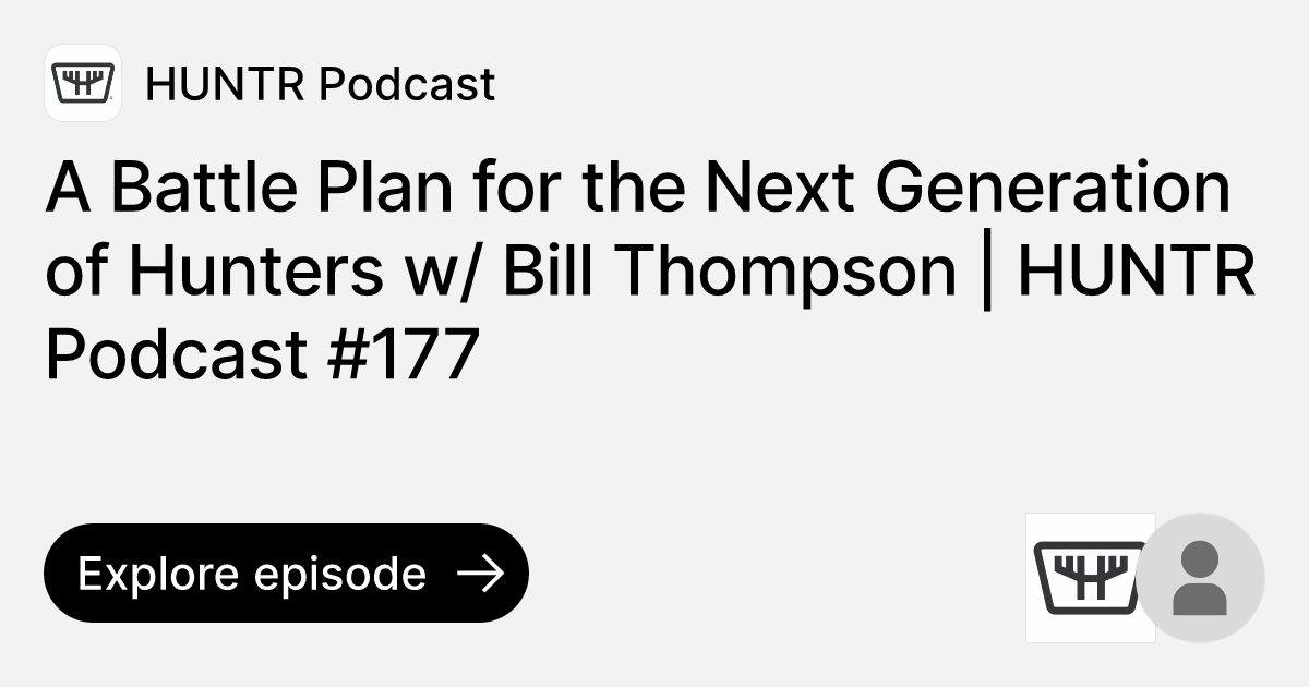 Episode: A Battle Plan for the Next Generation of Hunters w/ Bill ...