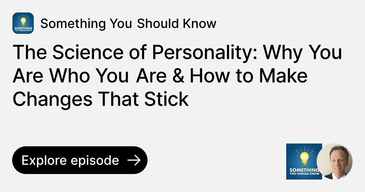 Episode: The Science of Personality: Why You Are Who You Are & How to ...