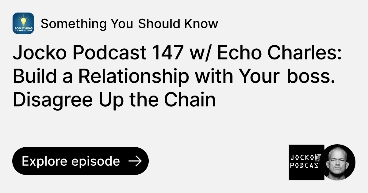 Episode: Jocko Podcast 147 w/ Echo Charles: Build a Relationship with ...