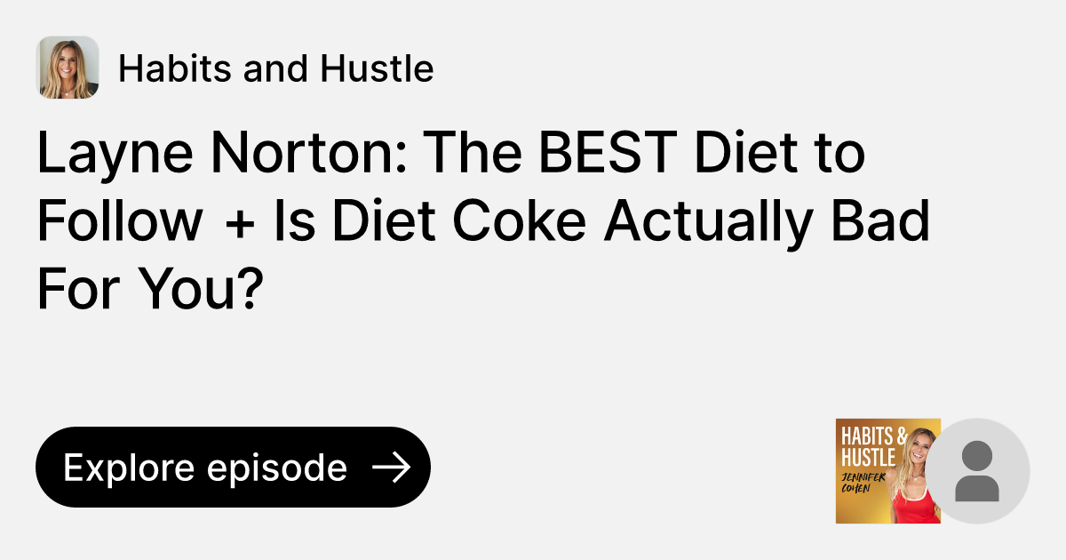 Episode: Layne Norton: The BEST Diet to Follow + Is Diet Coke Actually ...
