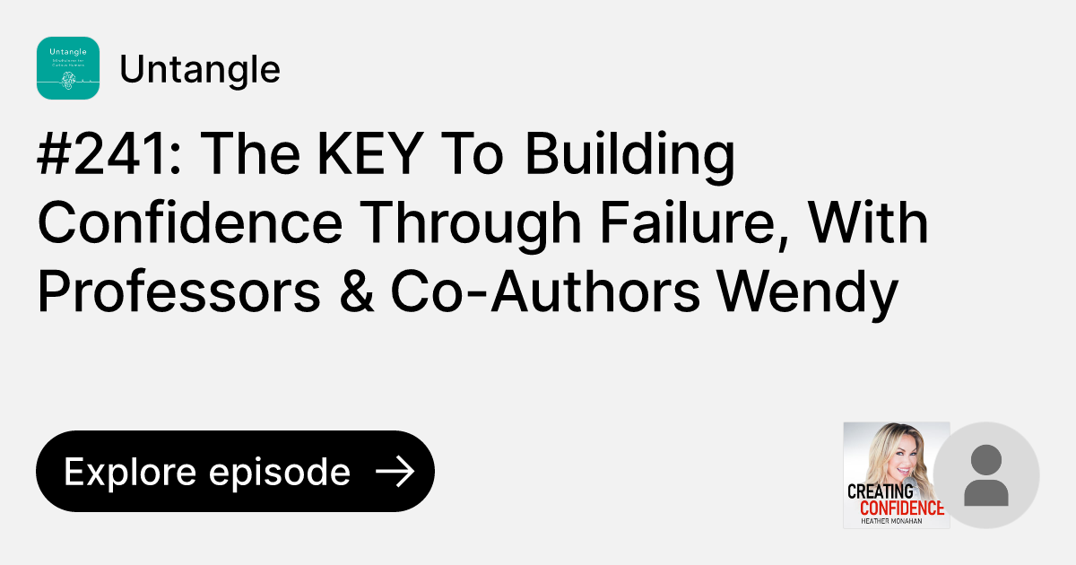 Episode: #241: The KEY To Building Confidence Through Failure, With Professors & Co-Authors ...
