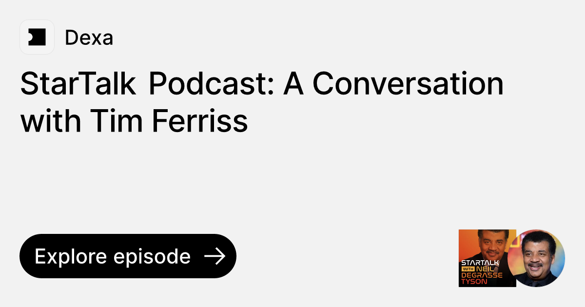 Episode: StarTalk Podcast: A Conversation with Tim Ferriss | Ask Dexa