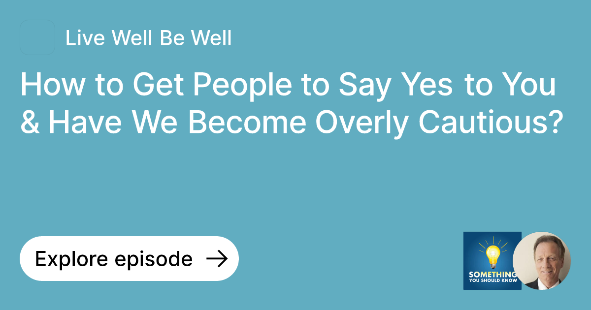 Episode: How to Get People to Say Yes to You & Have We Become Overly ...
