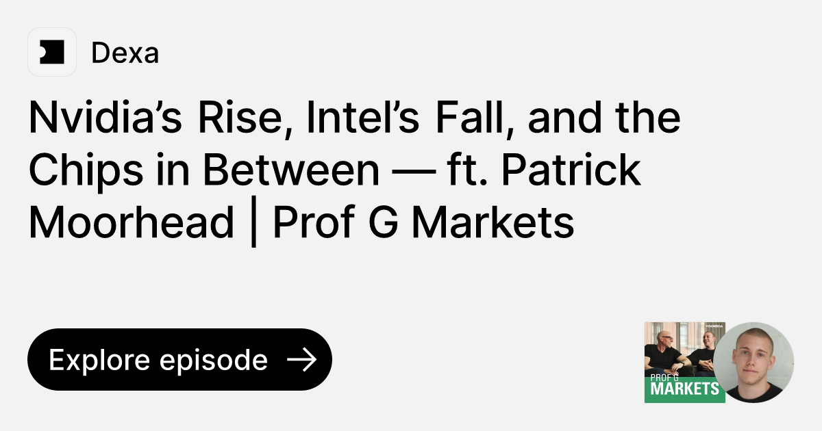 Episode: Nvidia’s Rise, Intel’s Fall, and the Chips in Between — ft. Patrick Moorhead | Prof G ...