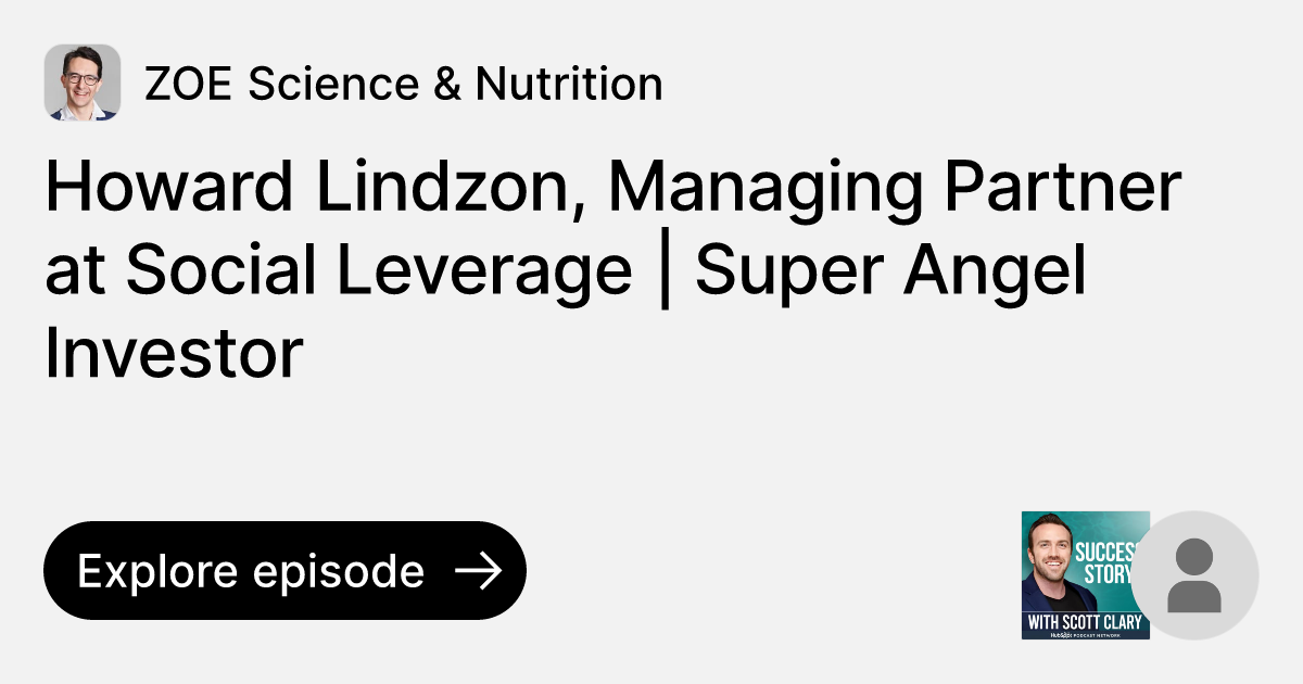 Episode: Howard Lindzon, Managing Partner at Social Leverage | Super Angel Investor | Ask ZOE ...